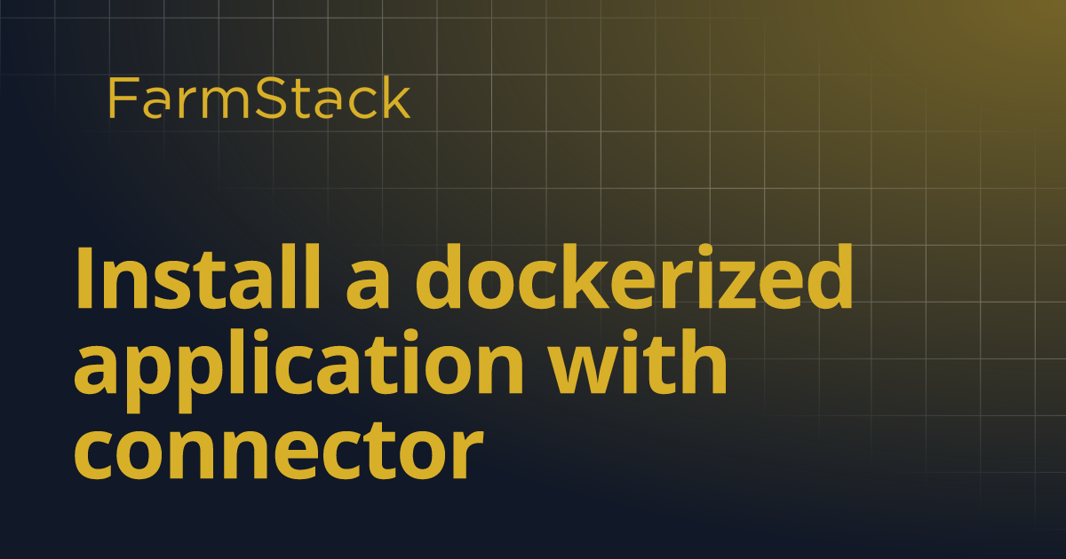 Install a dockerized application with connector | FarmStack