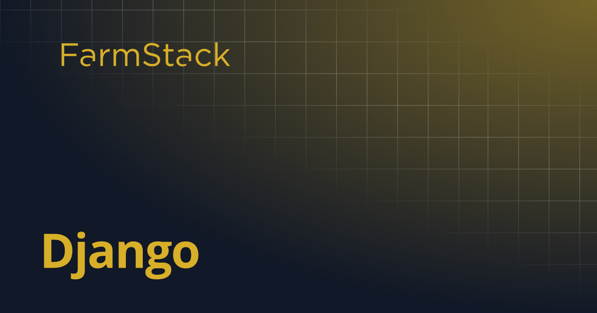 Django | FarmStack